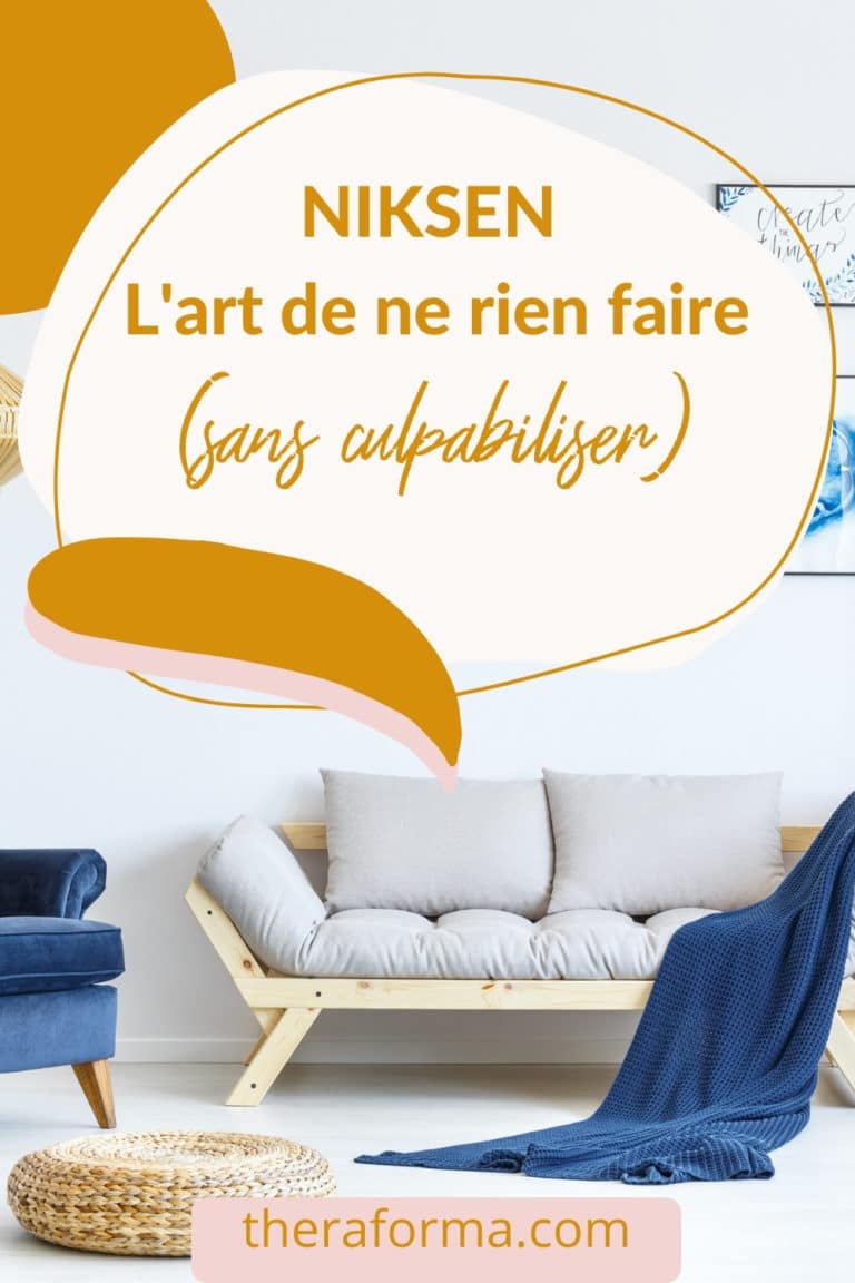NIKSEN : l'art de ne rien faire pour se faire du bien - Theraforma